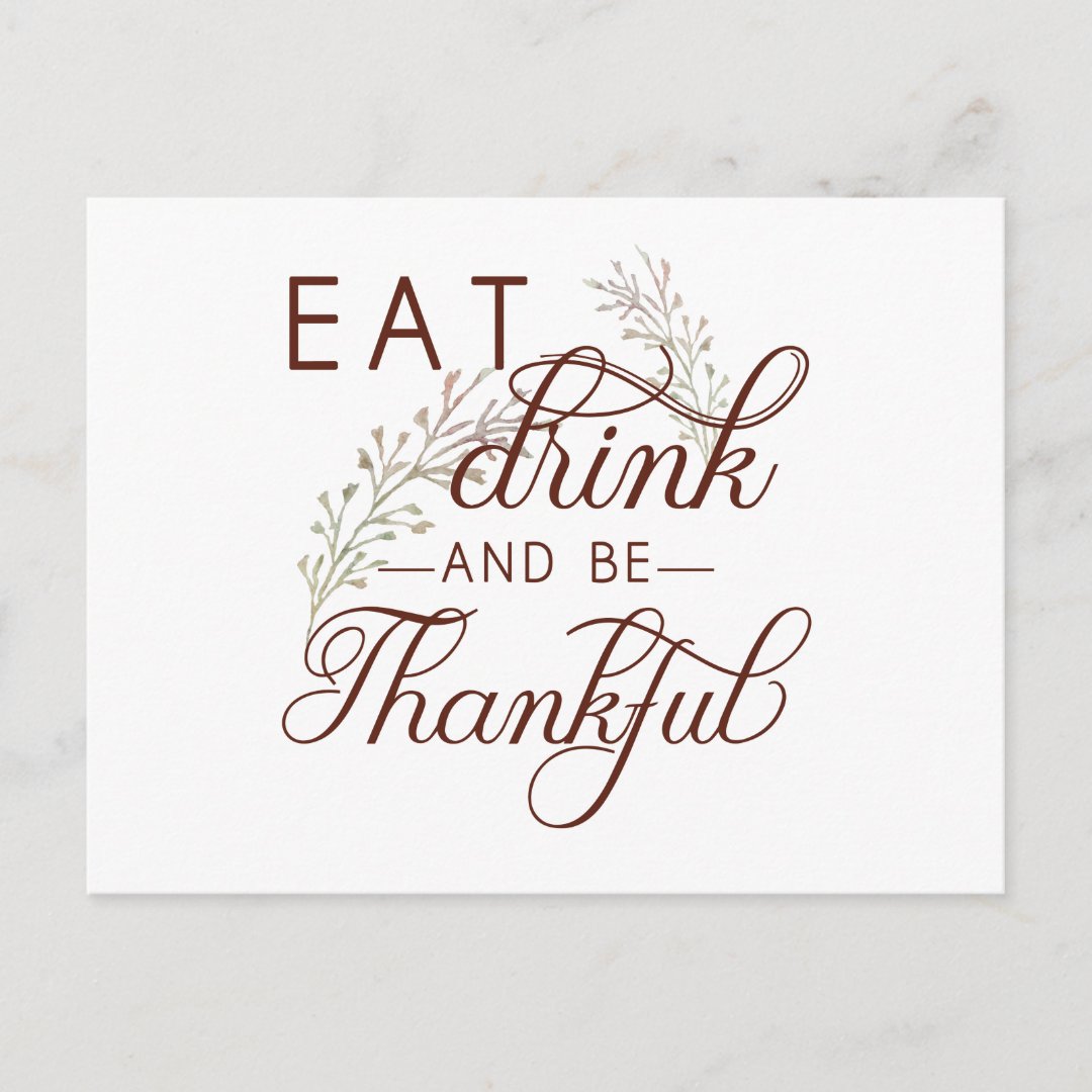 eat drink and be thankful postcard | Zazzle