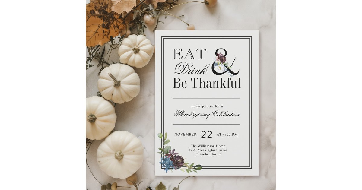 Eat Drink and Be Thankful Thanksgiving Invitation | Zazzle