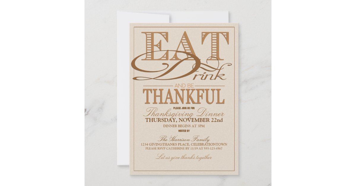 Eat Drink and Be Thankful Thanksgiving Invitations | Zazzle