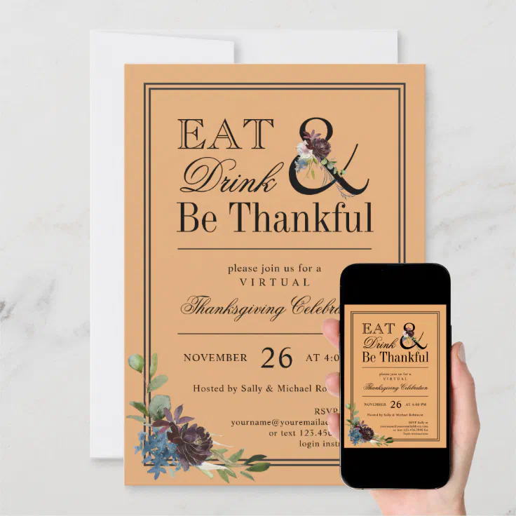 Eat Drink and Be Thankful Virtual Thanksgiving Invitation | Zazzle
