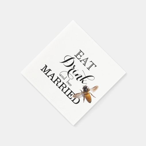 Eat Drink and bee Married Napkins | Zazzle