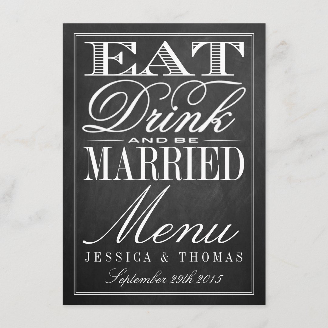 Eat, Drink & Be Married Chalkboard Wedding Menus | Zazzle