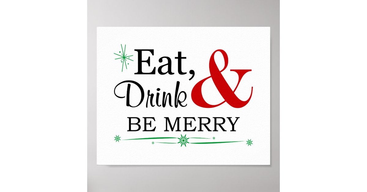 Eat, Drink & Be Merry Christmas Art Poster | Zazzle