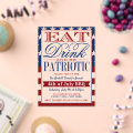 Eat, Drink & Be Patriotic 4th Of July Party Acrylic Invitations | Zazzle