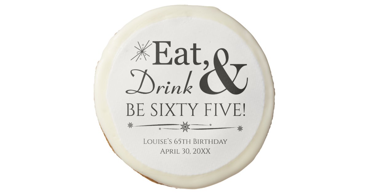 Eat Drink Be Sixty Five Mid Century 65th Birthday Sugar Cookie | Zazzle