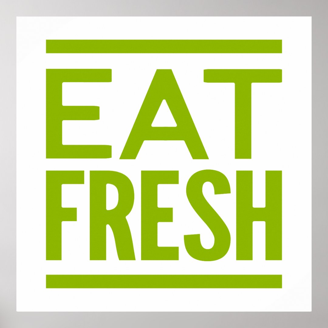 Eat Fresh Poster | Zazzle