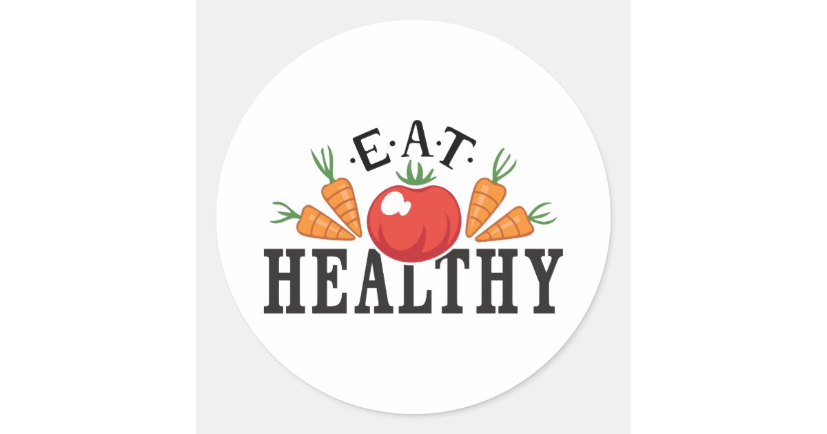 Eat Healthy Classic Round Sticker | Zazzle