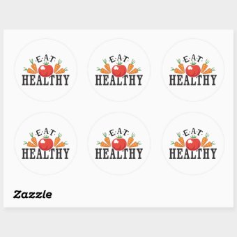 Eat Healthy Classic Round Sticker | Zazzle