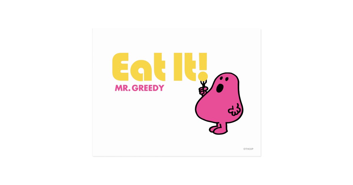 Eat It With Mr. Greedy Postcard | Zazzle.com