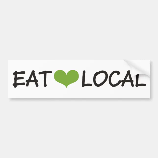 Eat Local Bumper Sticker | Zazzle