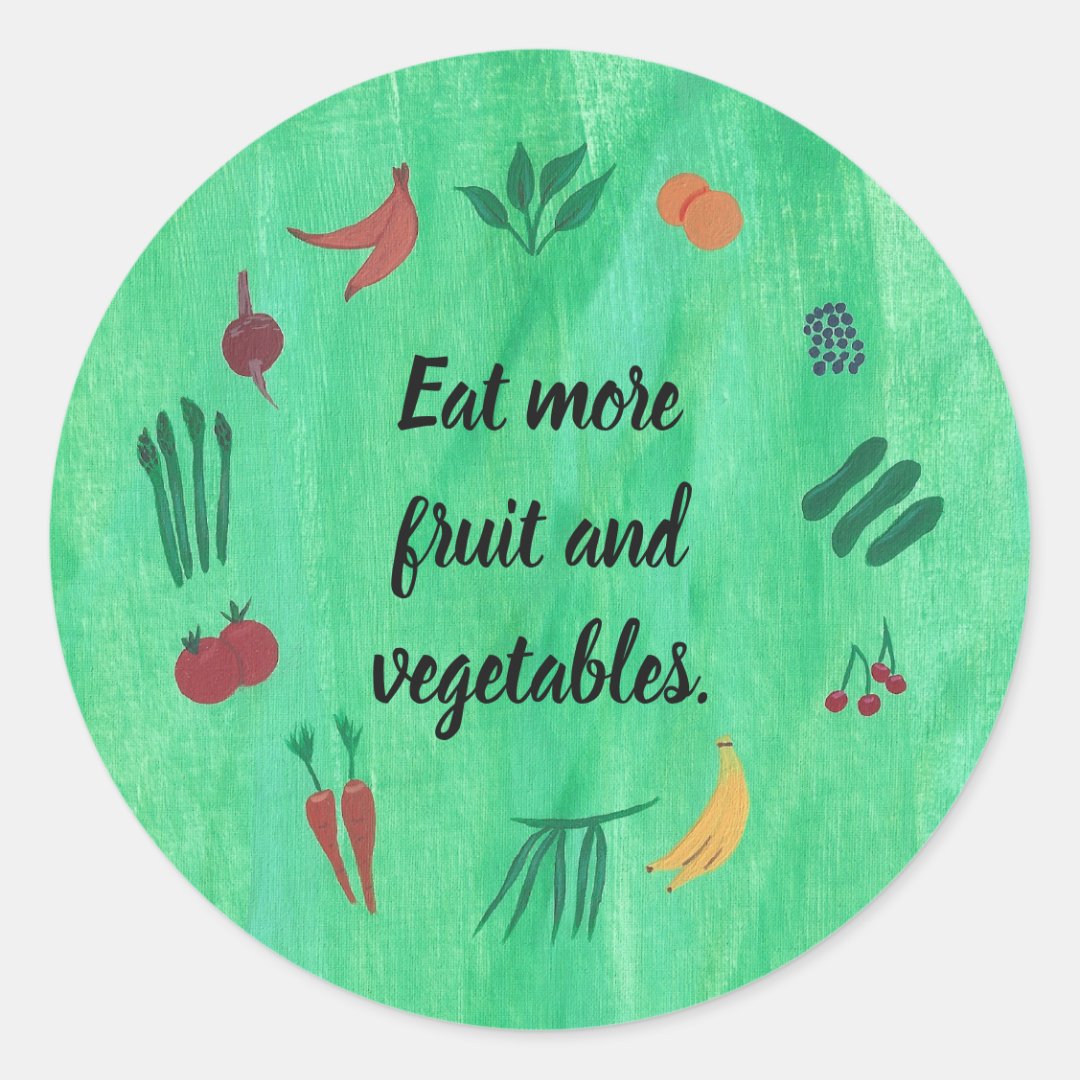 Eat more fruit and vegetables, stickers: classic round sticker | Zazzle