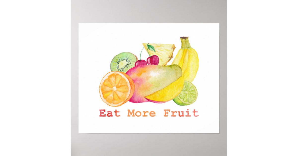 Eat More Fruit Watercolor Poster | Zazzle
