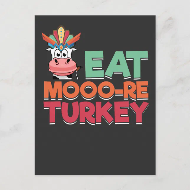 Eat More Turkey Thanksgiving Holiday Cow Postcard | Zazzle