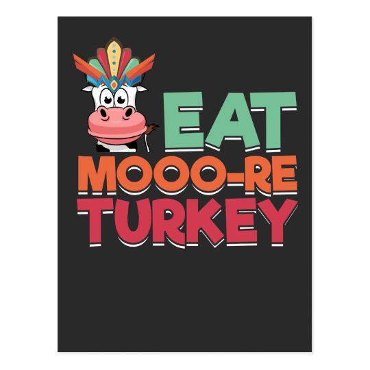 Eat More Turkey Thanksgiving Holiday Cow Postcard | Zazzle.com