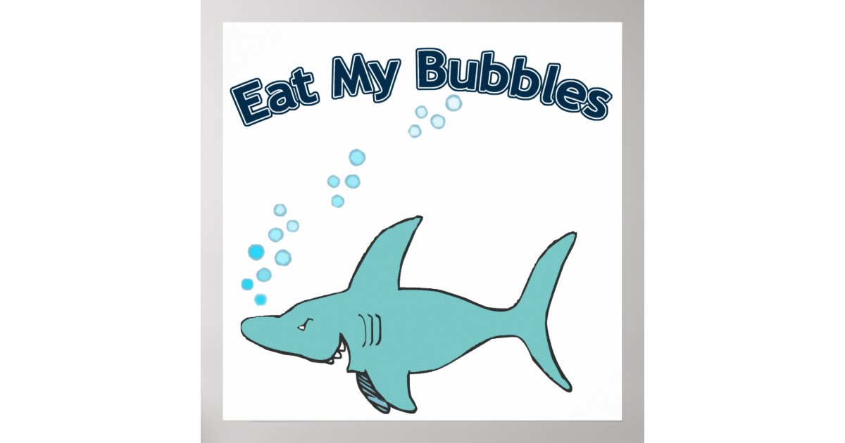 Eat My Bubbles Poster | Zazzle