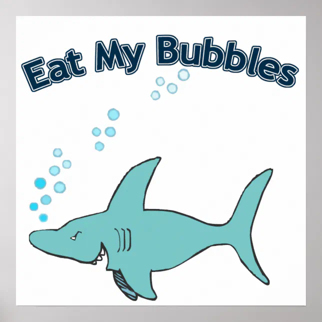 Eat My Bubbles Poster | Zazzle