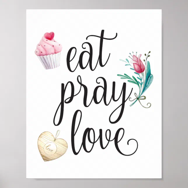 Eat Pray Love Inspirational Typography Quote Poster | Zazzle