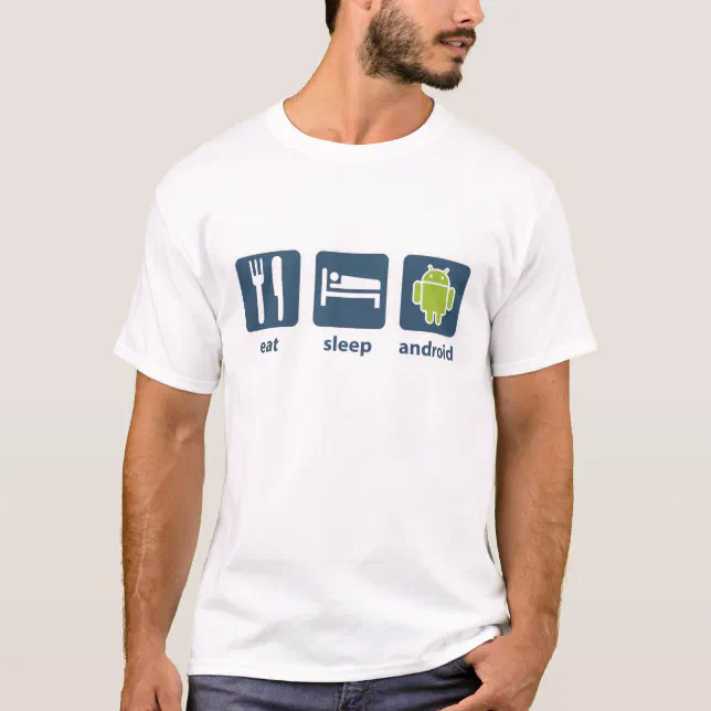 Eat Sleep Android T-Shirt | Zazzle