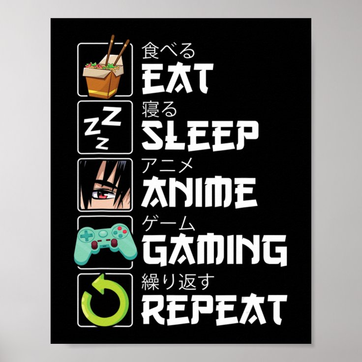 Eat Sleep Anime Gaming Repeat Kawaii Otaku Anime M Poster | Zazzle