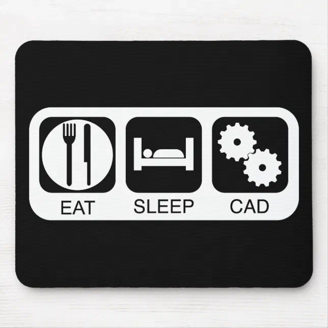 Eat Sleep CAD Mouse Pad | Zazzle