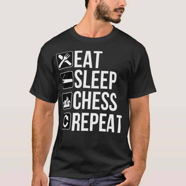 Eat Sleep Chess Repeat T-Shirt | Zazzle