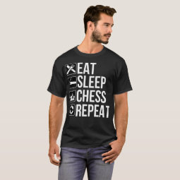 Eat Sleep Chess Repeat T-Shirt | Zazzle