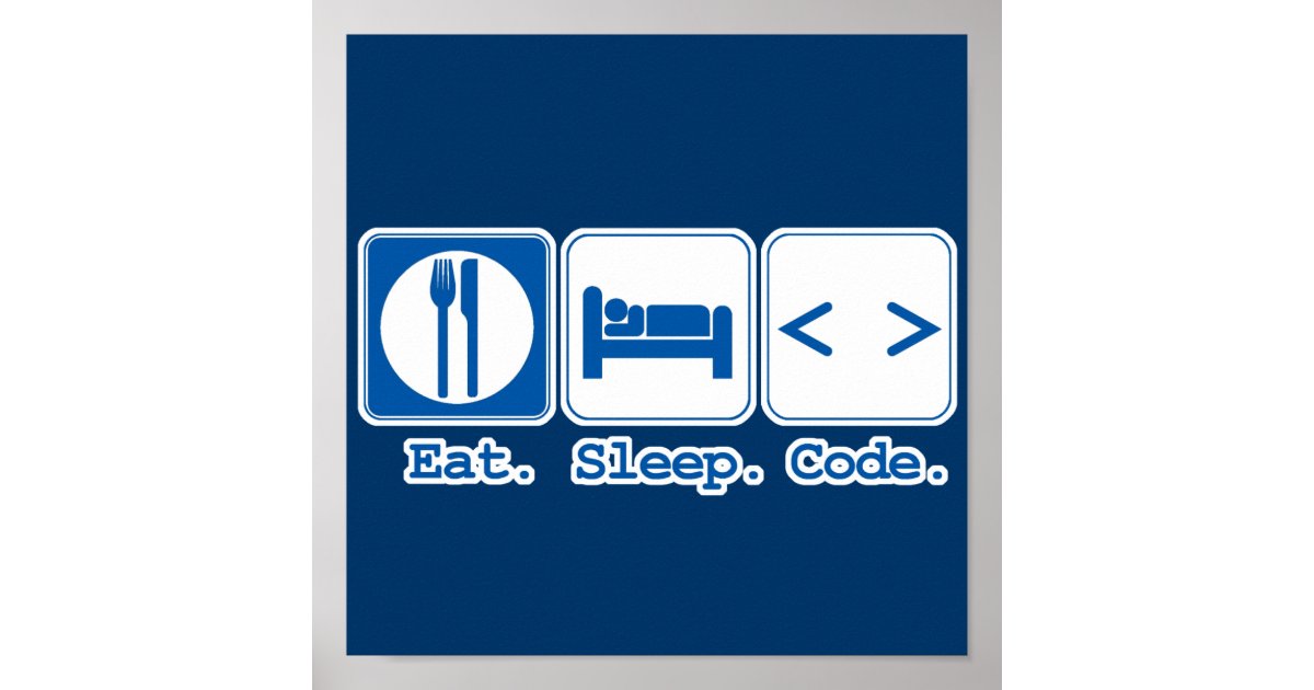 eat sleep code (html) poster | Zazzle