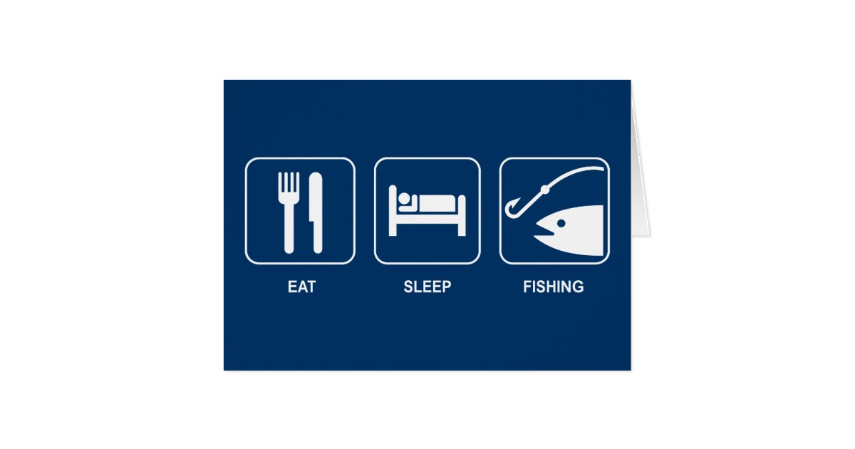 Eat Sleep Fishing Card | Zazzle