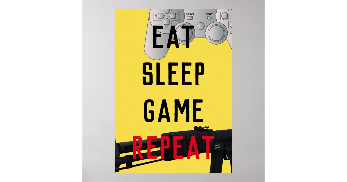 Eat sleep game repeat gaming poster | Zazzle