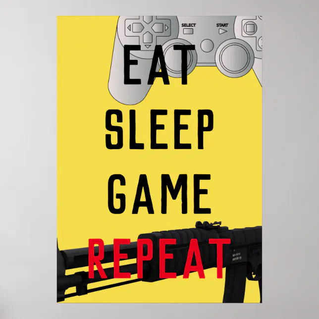 Eat sleep game repeat gaming poster | Zazzle
