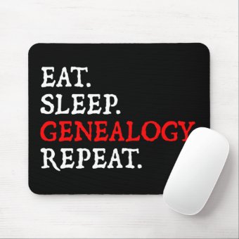 Eat. Sleep. Genealogy. Repeat. Mouse Pad | Zazzle