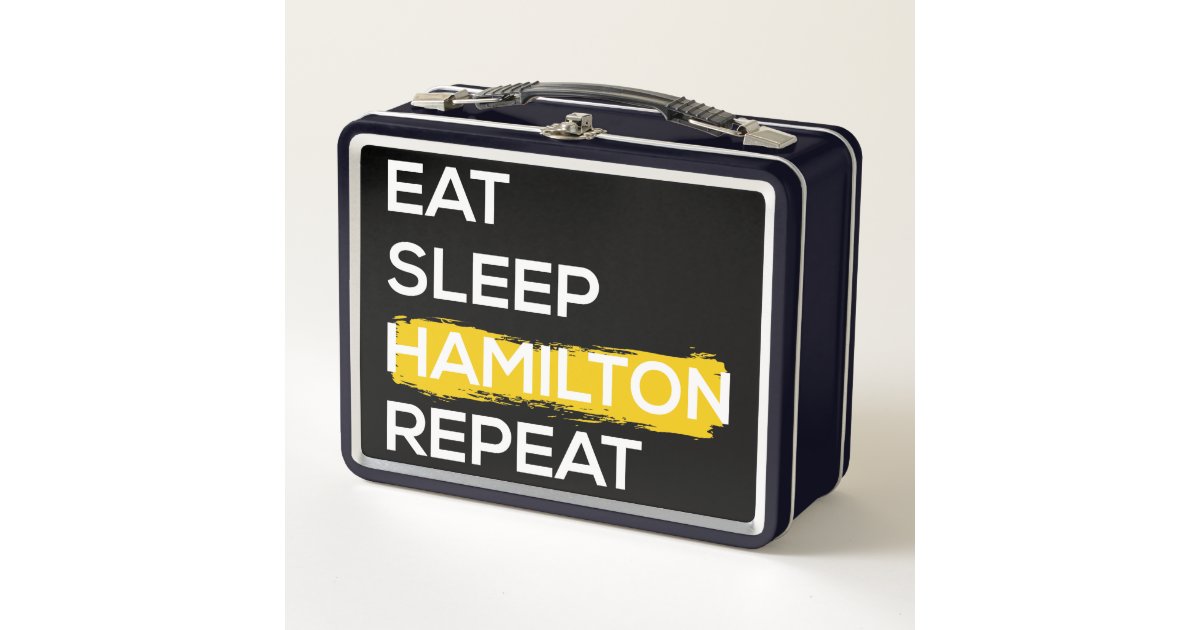 Eat Sleep Hamilton Repeat II Metal Lunch Box | Zazzle