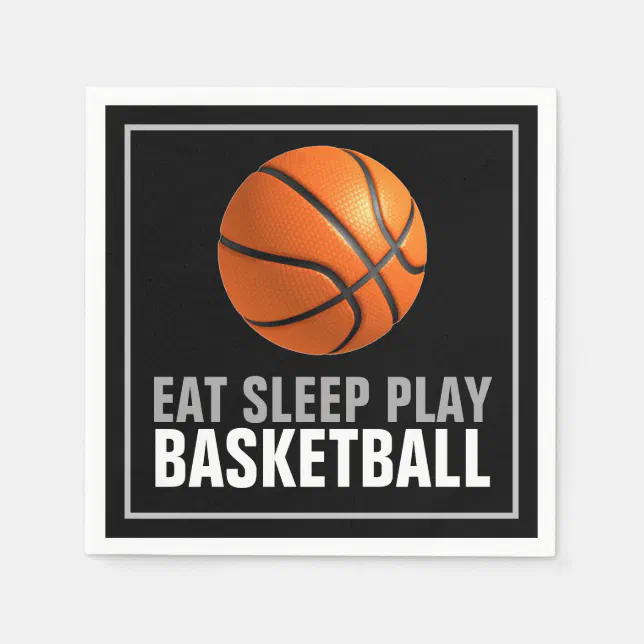 Eat Sleep Play Basketball Artwork Motivational Napkins | Zazzle