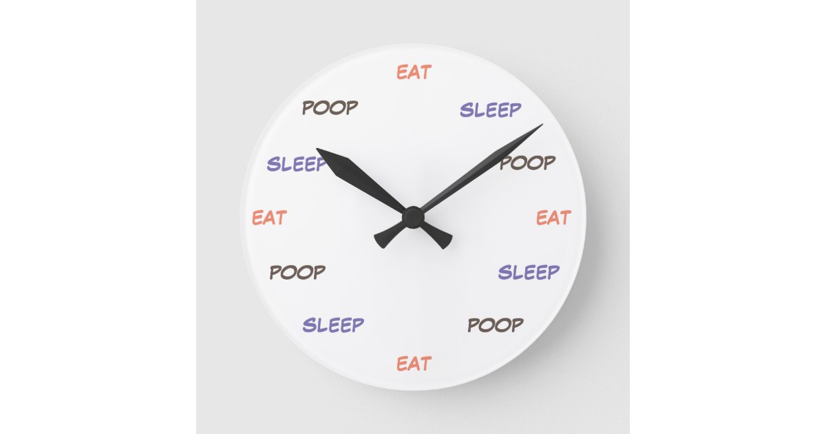 Eat sleep poop - clock | Zazzle