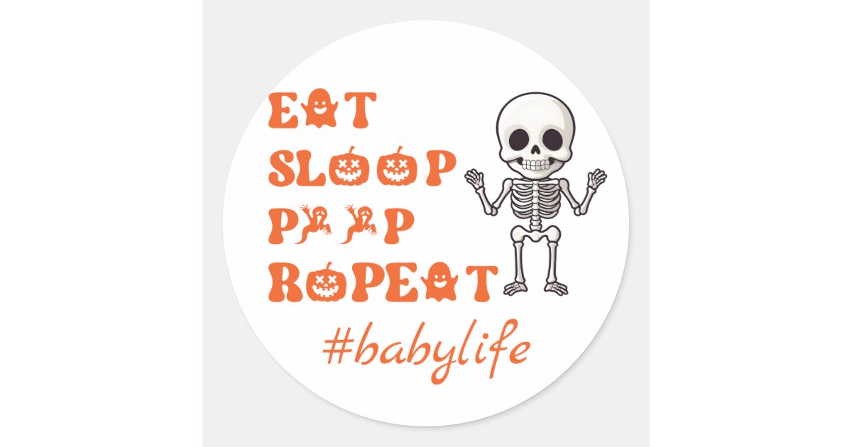 Eat Sleep Poop Repea Cute October Newborn Skeleton Classic Round ...