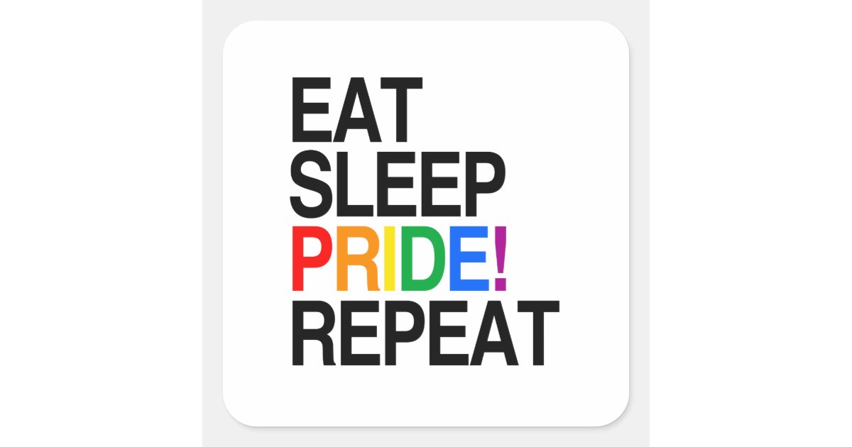 Eat Sleep Pride Repeat Square Sticker | Zazzle