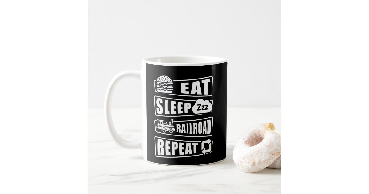 Eat Sleep Railroad Repeat Steam Train Coffee Mug | Zazzle