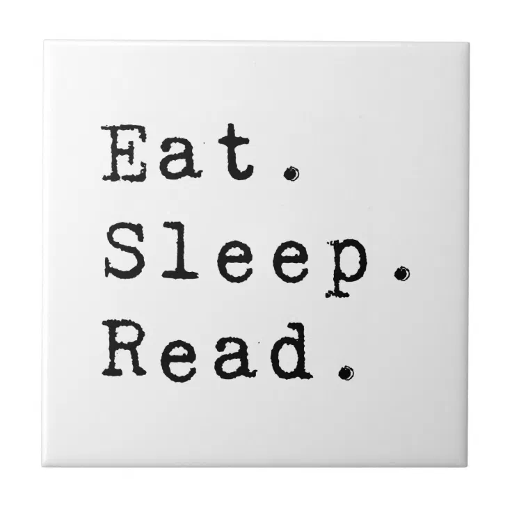 Eat. Sleep. Read. Ceramic Tile | Zazzle