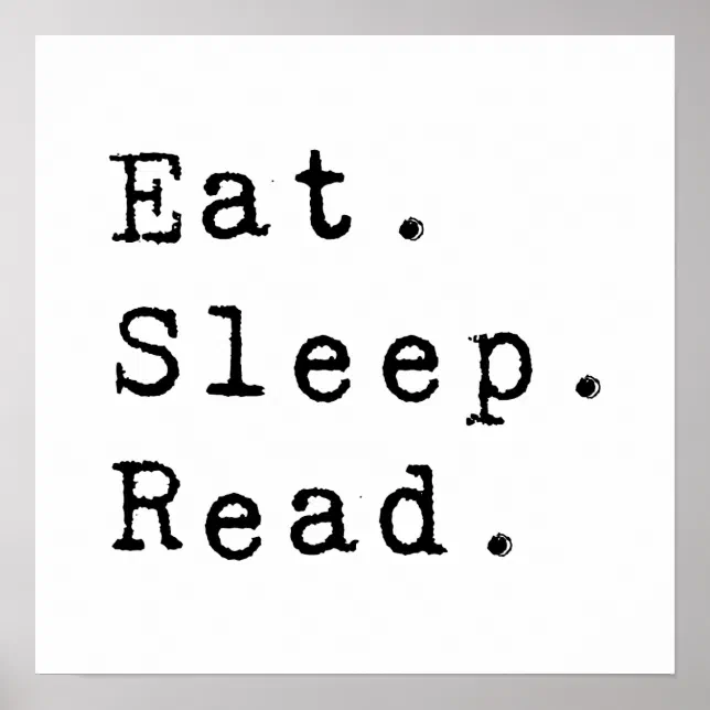 Eat. Sleep. Read. Poster | Zazzle