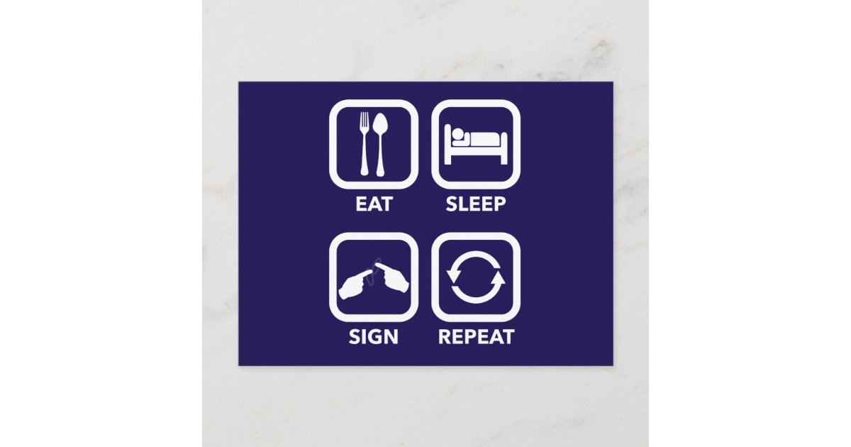 Eat. Sleep. Sign. Repeat. ASL postcard. Postcard | Zazzle