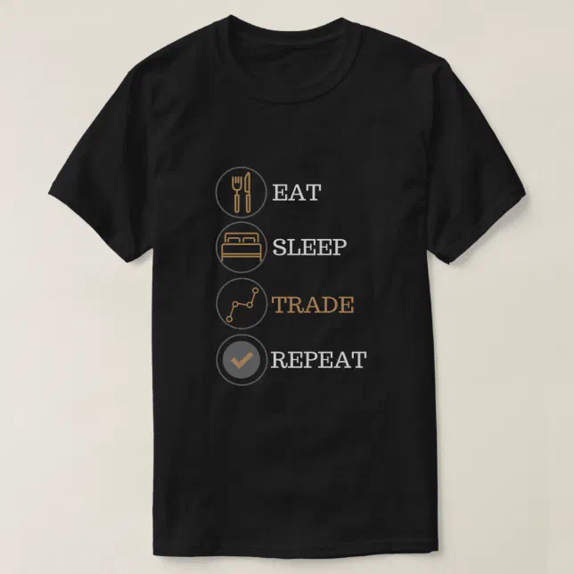 Eat sleep trade repeat forex stocks t-shirt | Zazzle