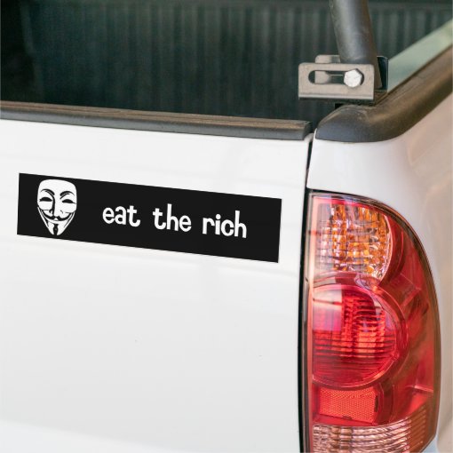eat the rich bumper sticker | Zazzle