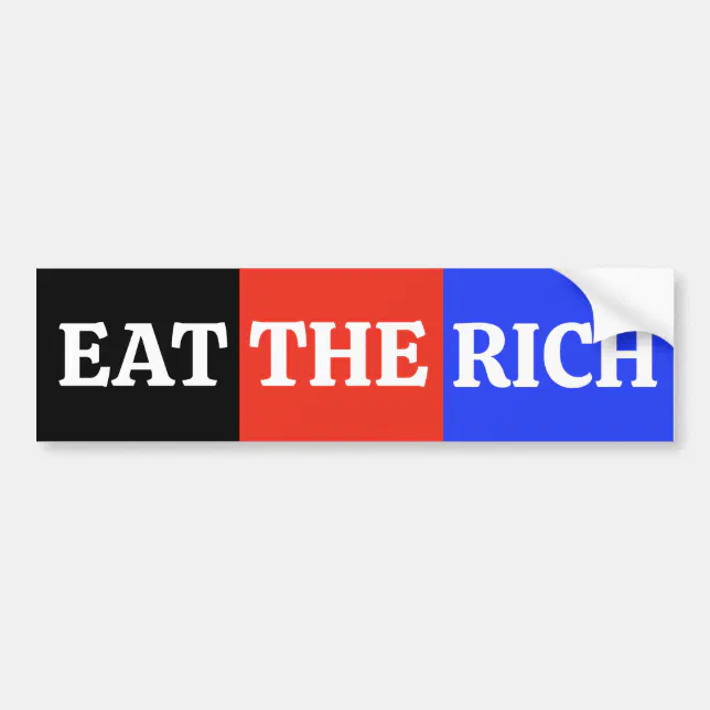Eat the Rich Bumper Sticker | Zazzle