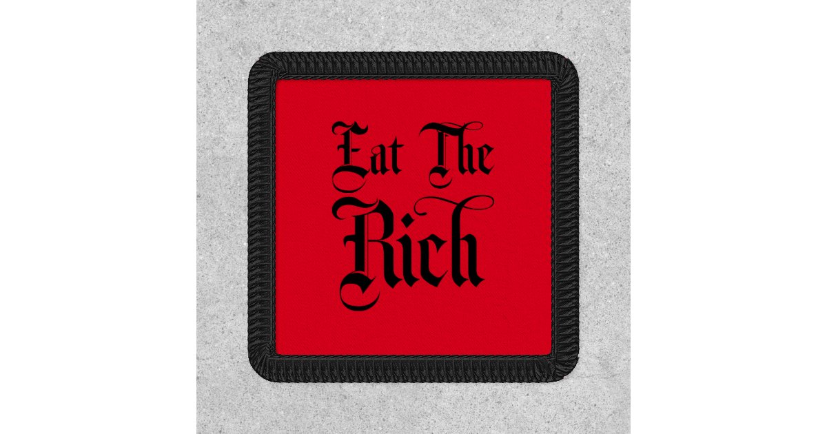 Eat The Rich Patch | Zazzle