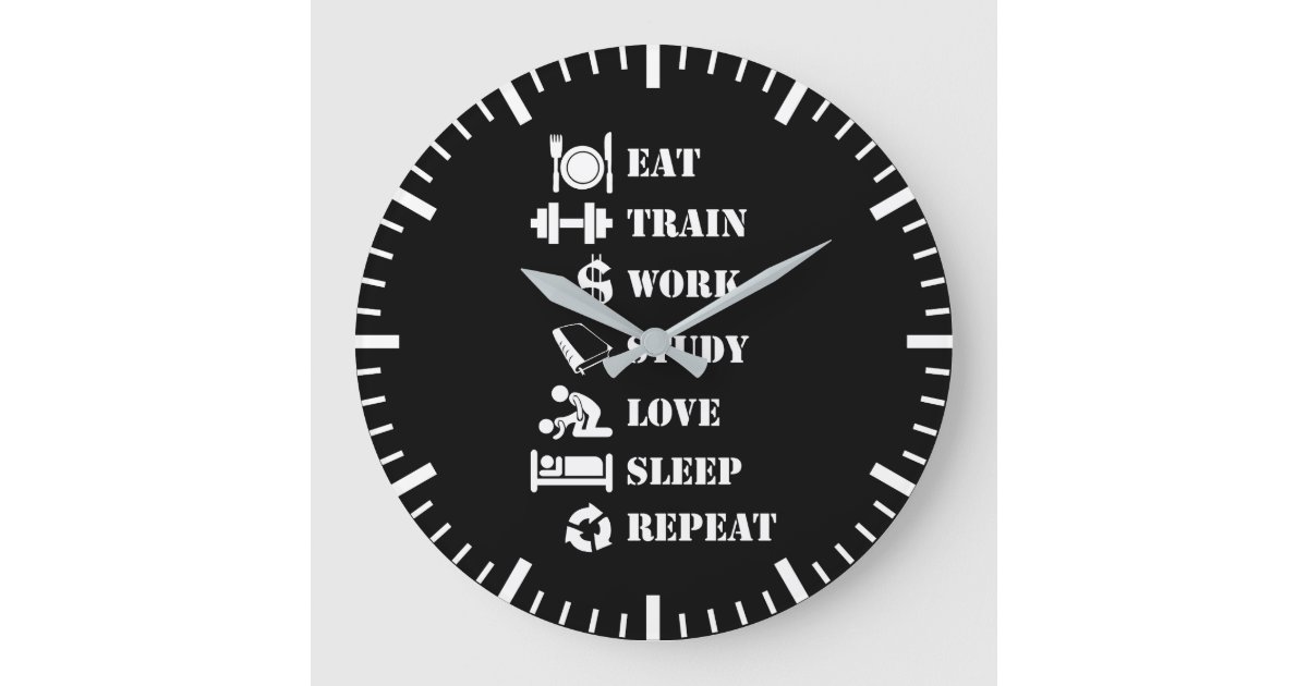 Eat Train Work Study Love Sleep Repeat - Alpha Large Clock | Zazzle
