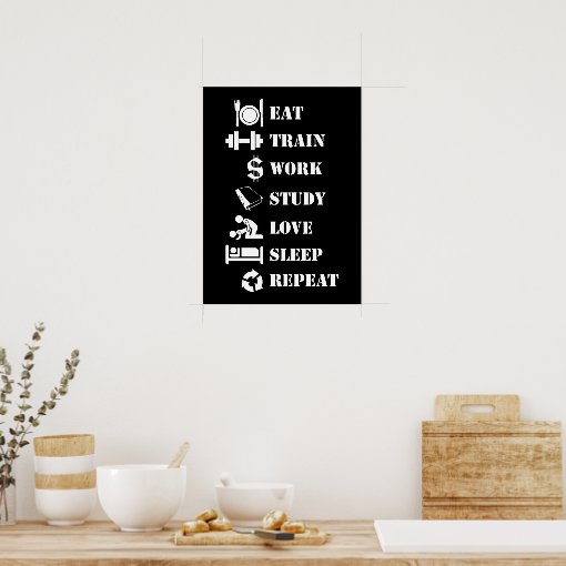 Eat Train Work Study Love Sleep Repeat - Alpha Poster | Zazzle