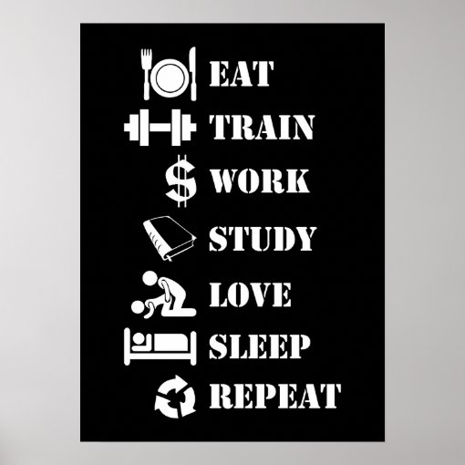 Eat Train Work Study Love Sleep Repeat - Alpha Poster | Zazzle