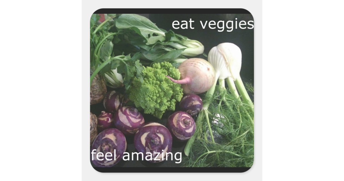 Eat Veggies - Feel Amazing Sticker | Zazzle
