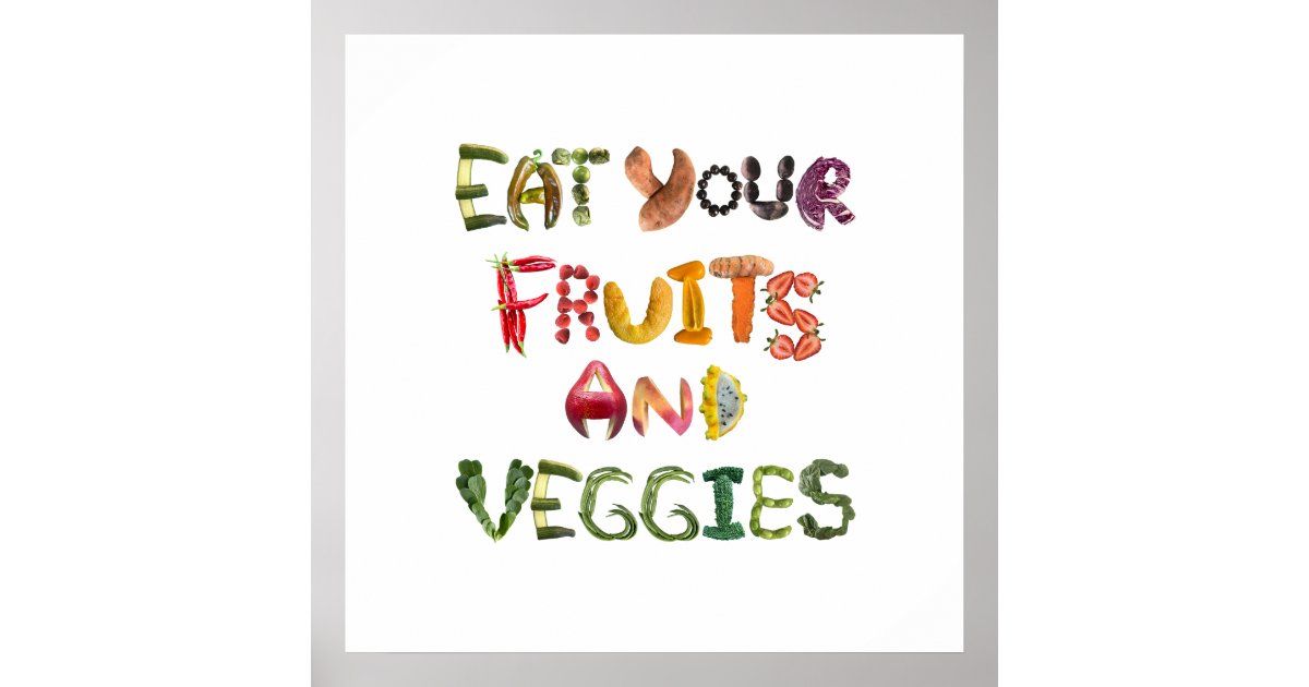 Eat Your Fruits and Veggies Healthy Food Poster | Zazzle