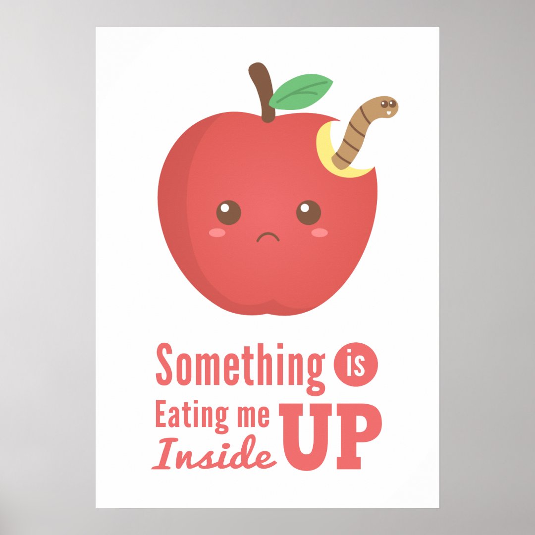Eating me up inside - Cute Red Apple with Worm Poster | Zazzle